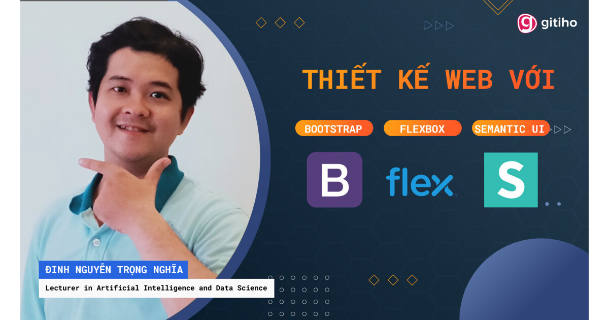 Thiết kế Web với Flexbox, Bootstrap và Semantic UI