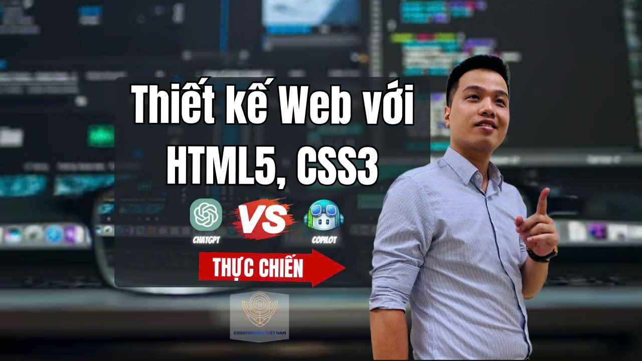 Thiết kế Web bằng HTML5, CSS3 và AI ChatGPT, Copilot