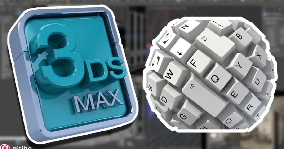 Tổng hợp các lệnh trong 3ds Max hay được sử dụng nhất