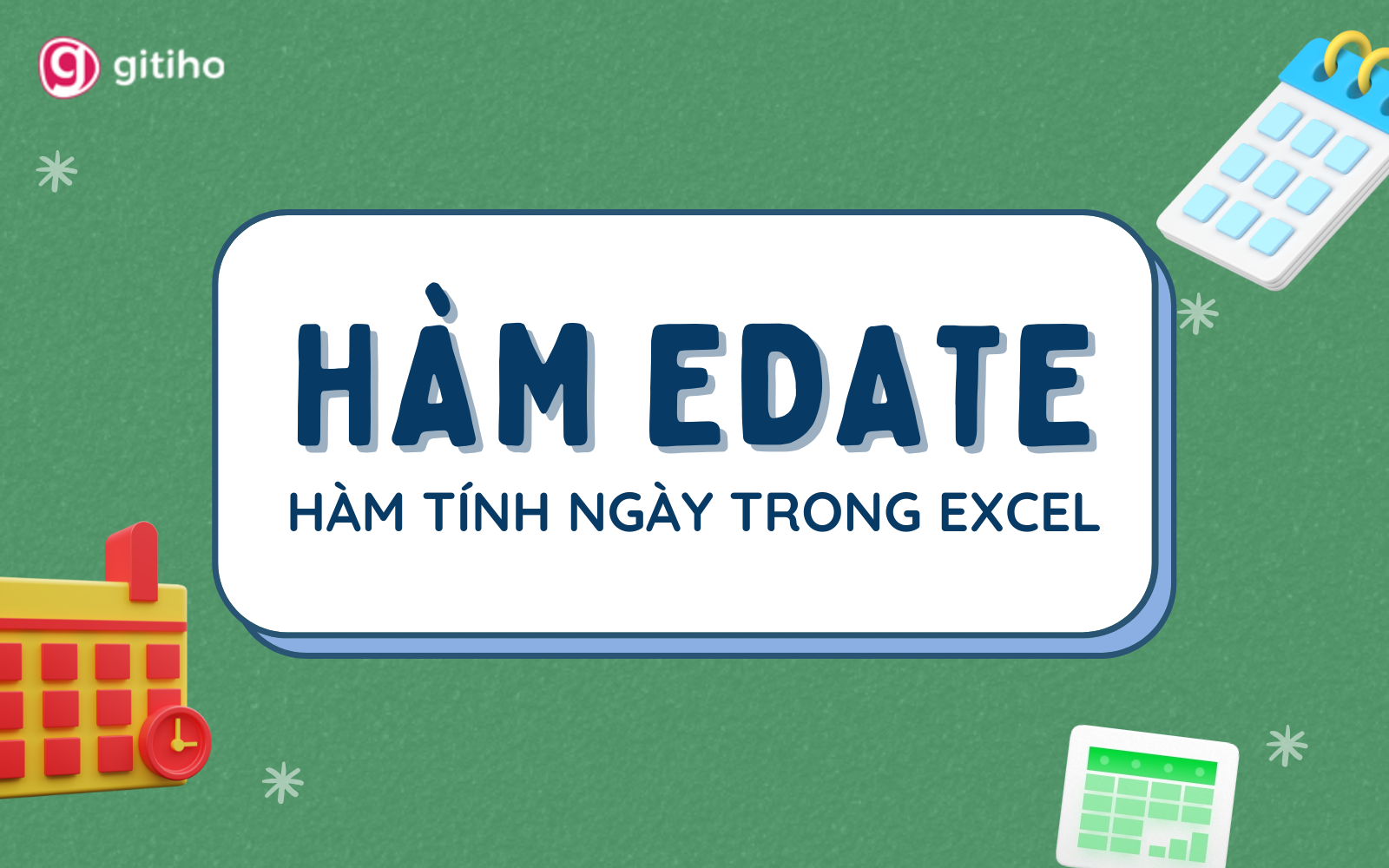 Giới thiệu hàm EDATE và cách trừ ngày tháng trong Excel cực nhanh