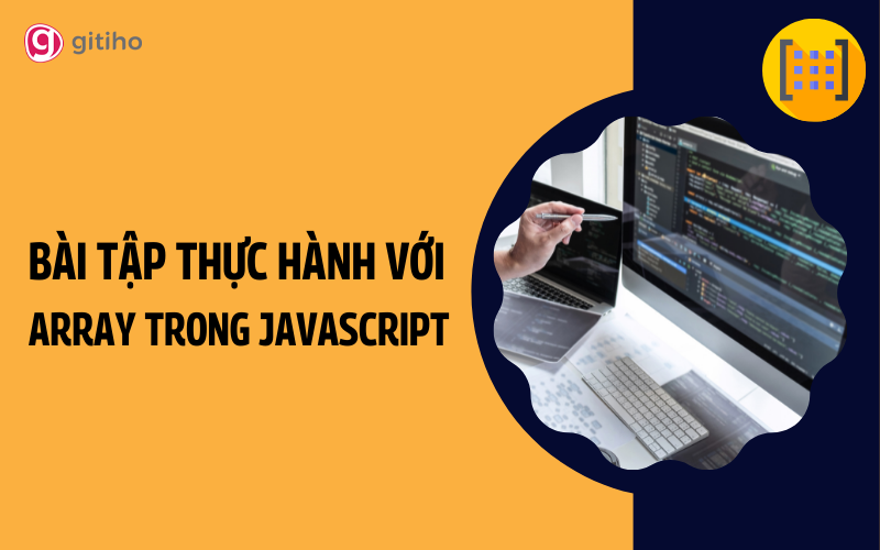 Bài Tập Thực Hành Với Array Trong Javascript Cho Người Mới Bắt đầu
