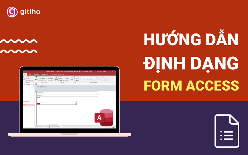Hướng dẫn cách định dạng form trong Access dễ hiểu nhất