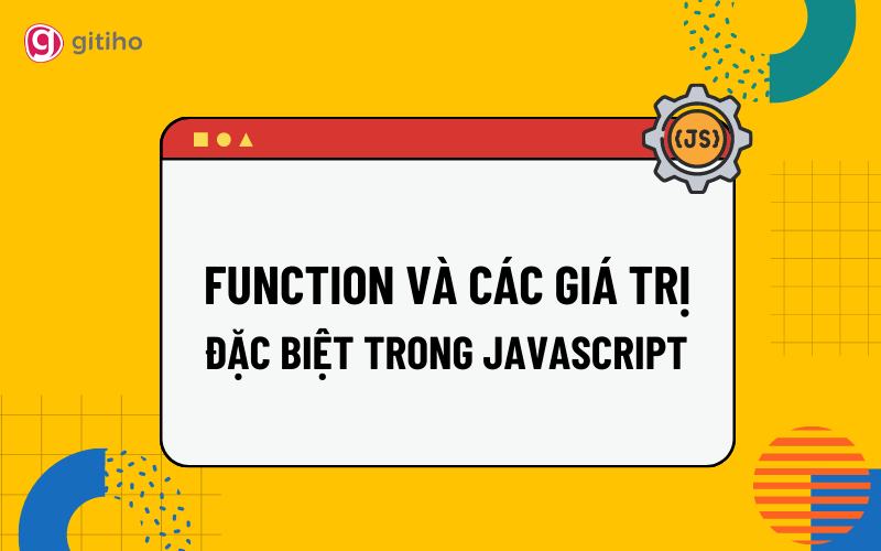 Kiến Thức Cần Biết Về Kiểu Dữ Liệu Function Trong Javascript