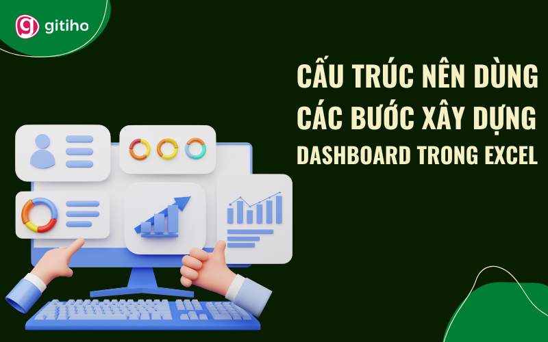 cách xây dựng dashboard trong excel : Hướng dẫn và bí quyết hay