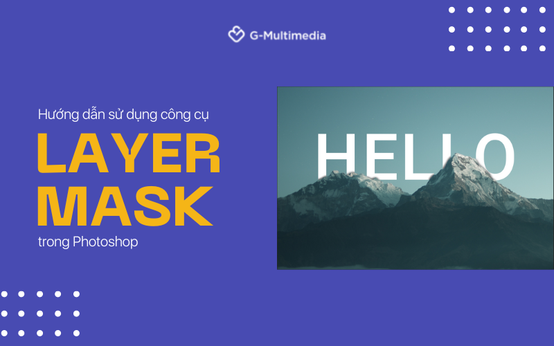 Hướng dẫn sử dụng công cụ Layer Mask trong Photoshop