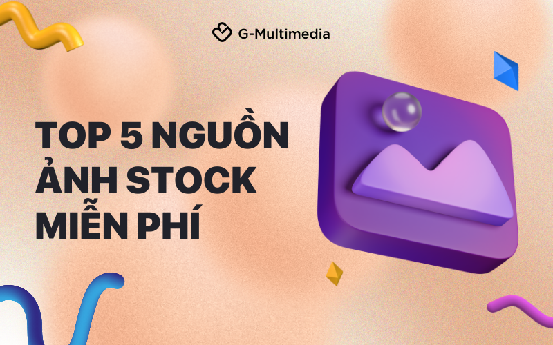 Top 5 nguồn ảnh stock miễn phí cho dân thiết kế đồ họa
