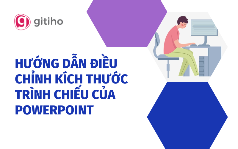 HƯỚNG DẪN ĐIỀU CHỈNH KÍCH THƯỚC TRÌNH CHIẾU CỦA POWERPOINT