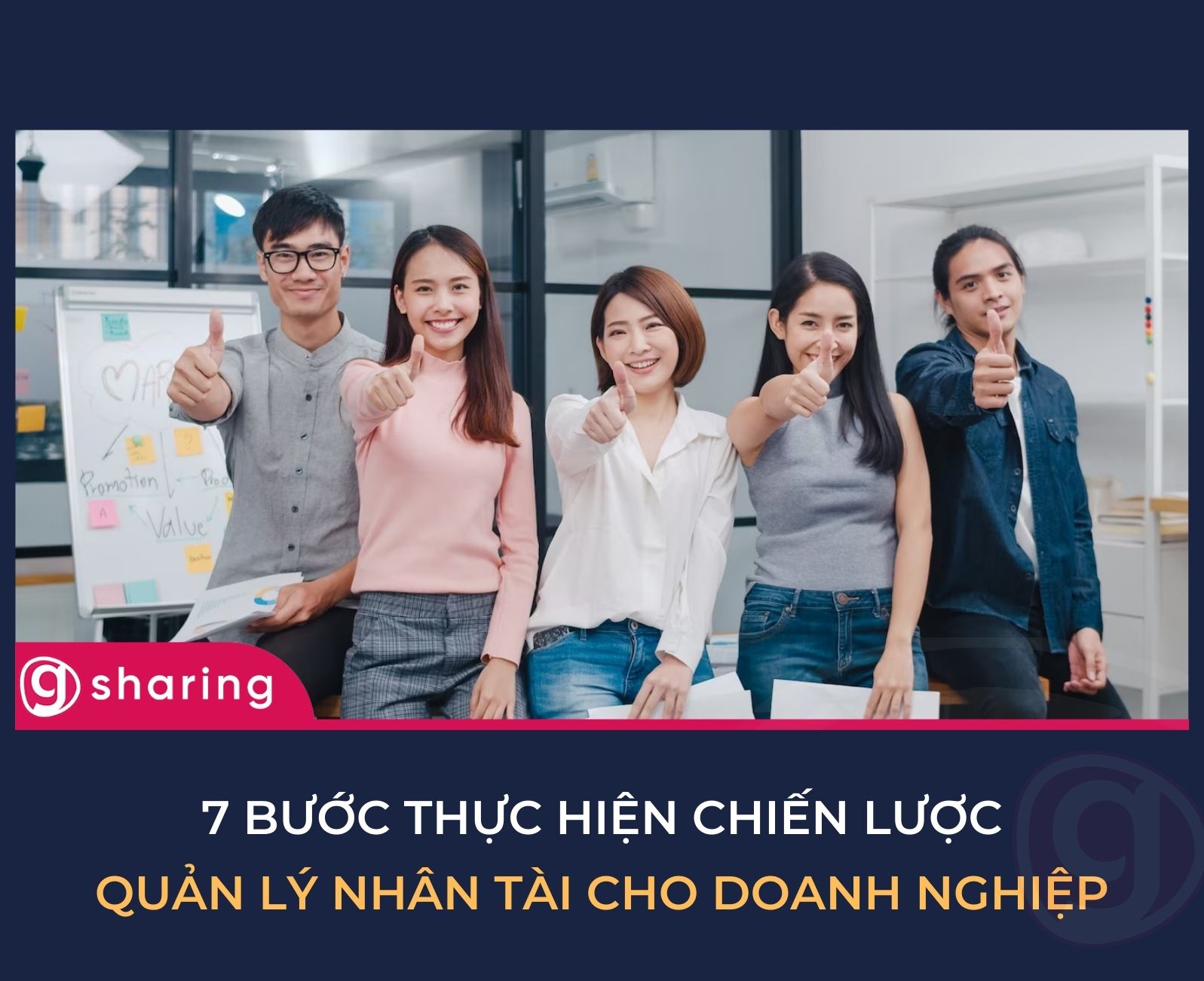 7 bước thực hiện chiến lược quản lý nhân tài cho doanh nghiệp