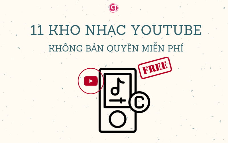 11 kho nhạc youtube không bản quyền miễn phí cho video