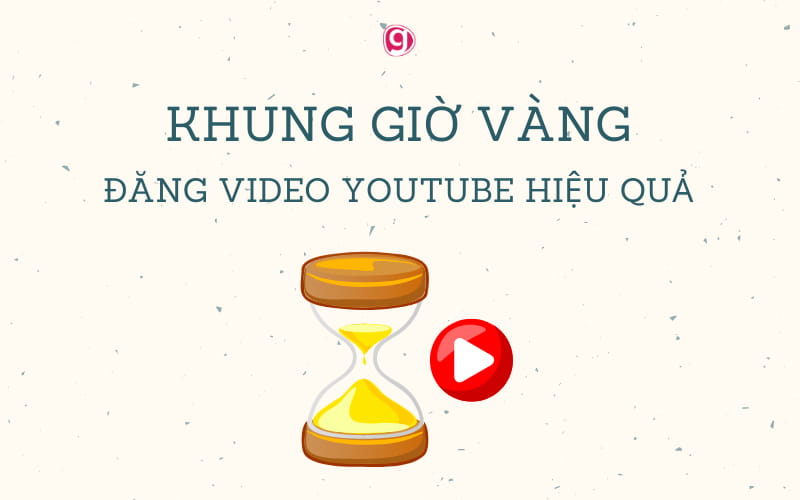 Chọn khung giờ vàng đăng Youtube để video tăng view, lên top