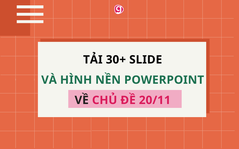Tải 30+ slide và hình nền Powerpoint 20/11 đẹp mắt, ý nghĩa