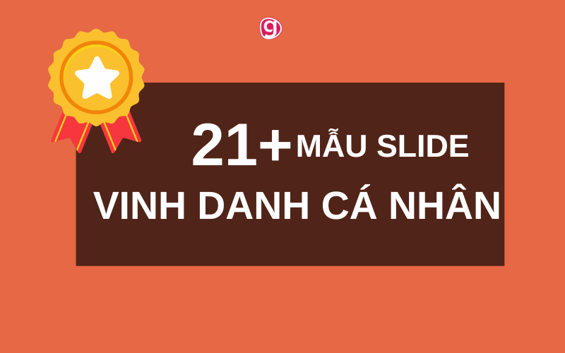 Tải 21+ mẫu slide vinh danh cá nhân, tập thể xuất sắc