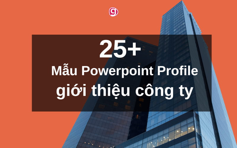 Tải 25+ mẫu profile công ty bằng Powerpoint đẹp mắt miễn phí