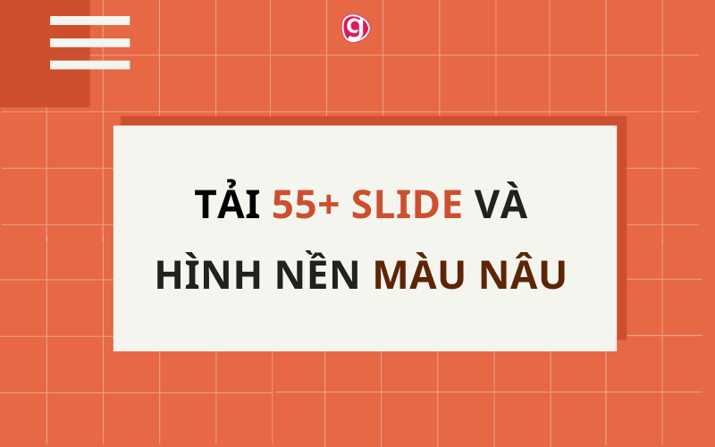 Tải 55 slide và hình nền Powerpoint màu nâu cực đẹp miễn phí