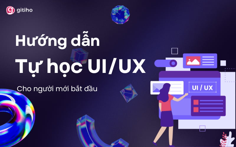 Hướng dẫn tự học UI UX cho người mới bắt đầu từ con số 0