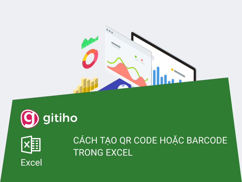 Hướng dẫn tạo QR Code hoặc Barcode trong Excel